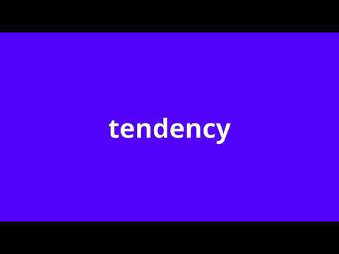 what is the meaning of tendency