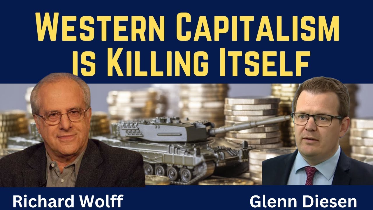 Richard Wolff: Western Capitalism Is Killing Itself