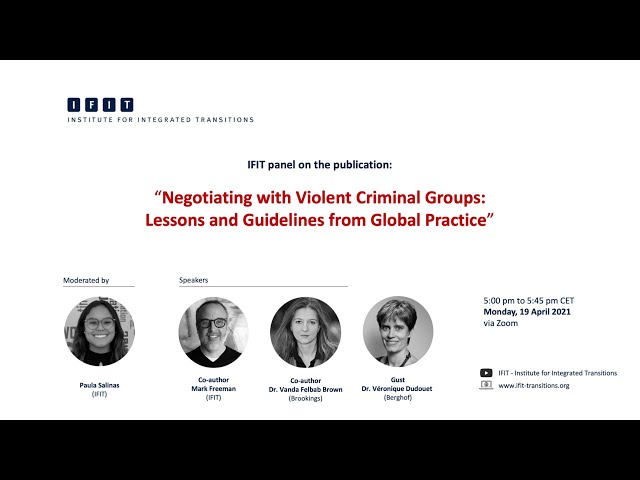 Negotiating with Violent Criminal Groups: Lessons and Guidelines from ...