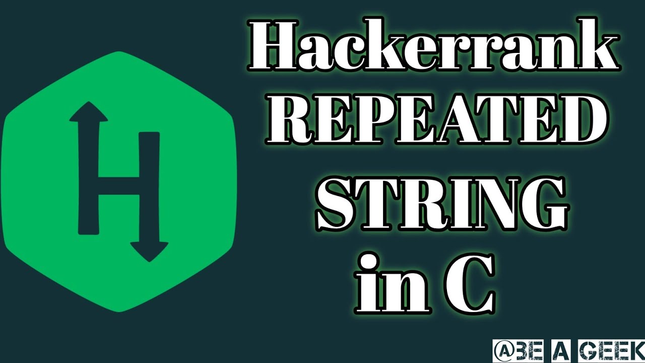 Repeated string hackerrank solution in c @BE A GEEK | Hindi |