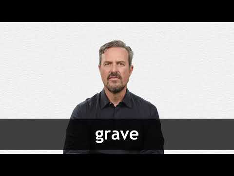 GRAVE definition and meaning | Collins English Dictionary