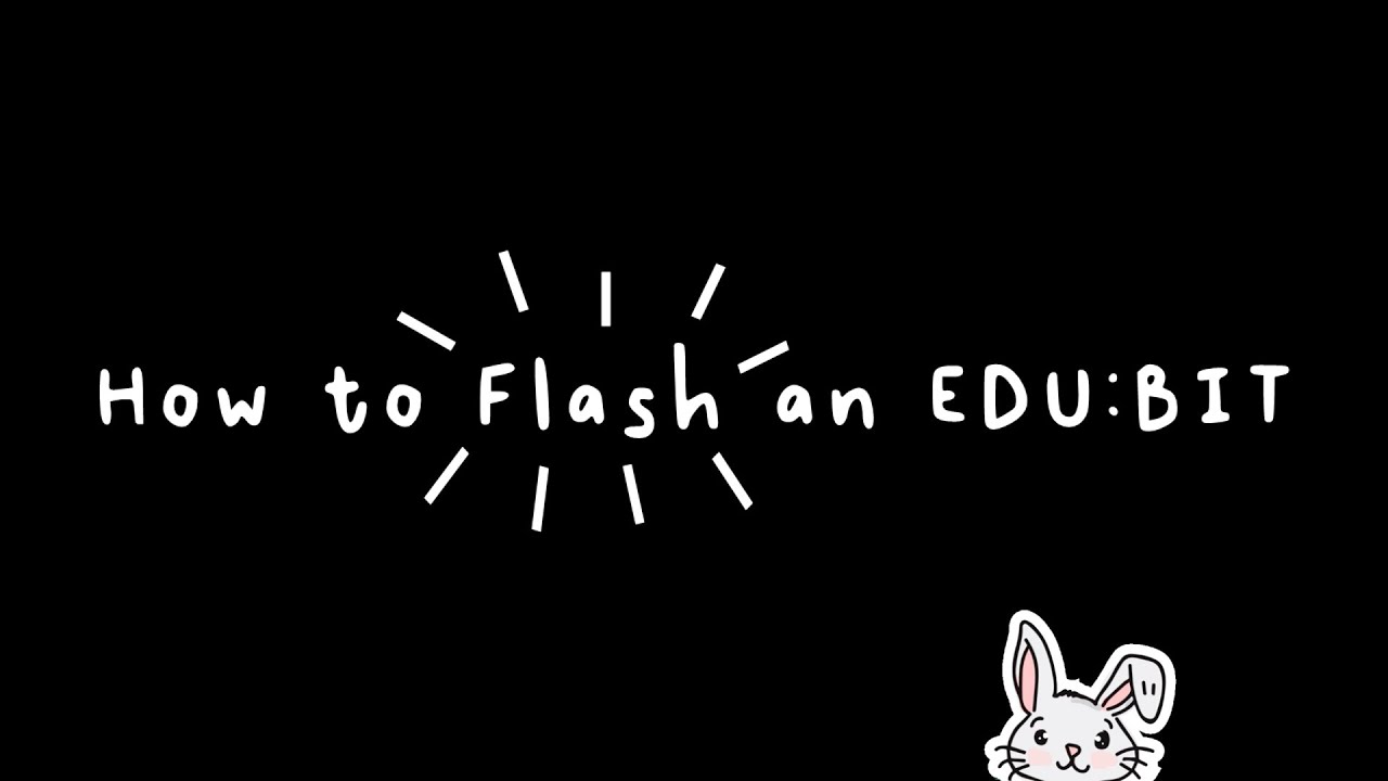 Quick Tips for EDU:BIT - How to Flash Code to EDU:BIT
