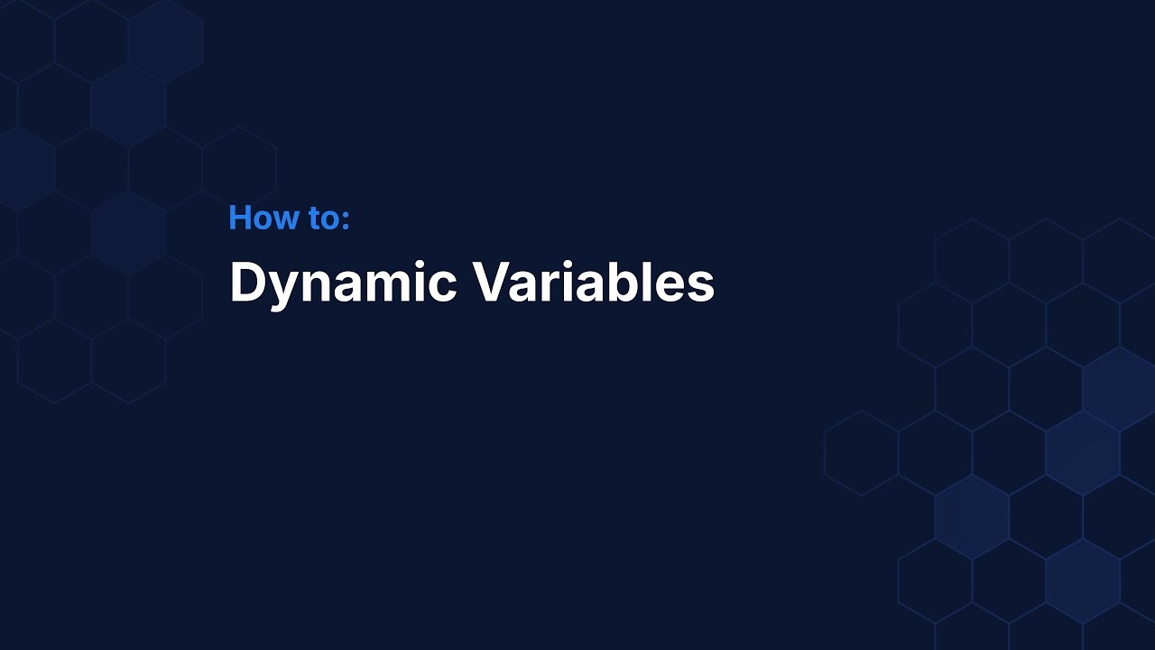 How to: Set up Dynamic Variables