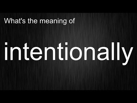Never Misuse "intentionally" Again! Complete Meaning and Pronunciation Guide