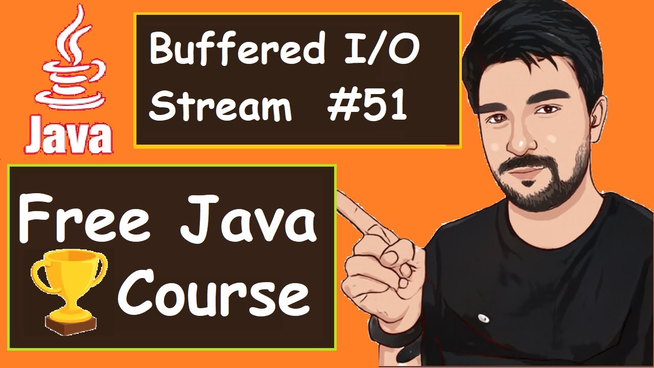 Java Buffered I/O  Stream Classes Examples   |  2022  | Java Part -51