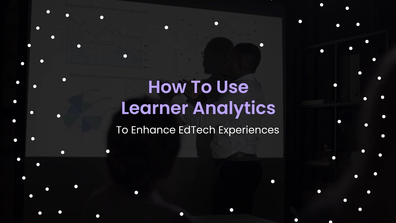 How to Use Learner Analytics