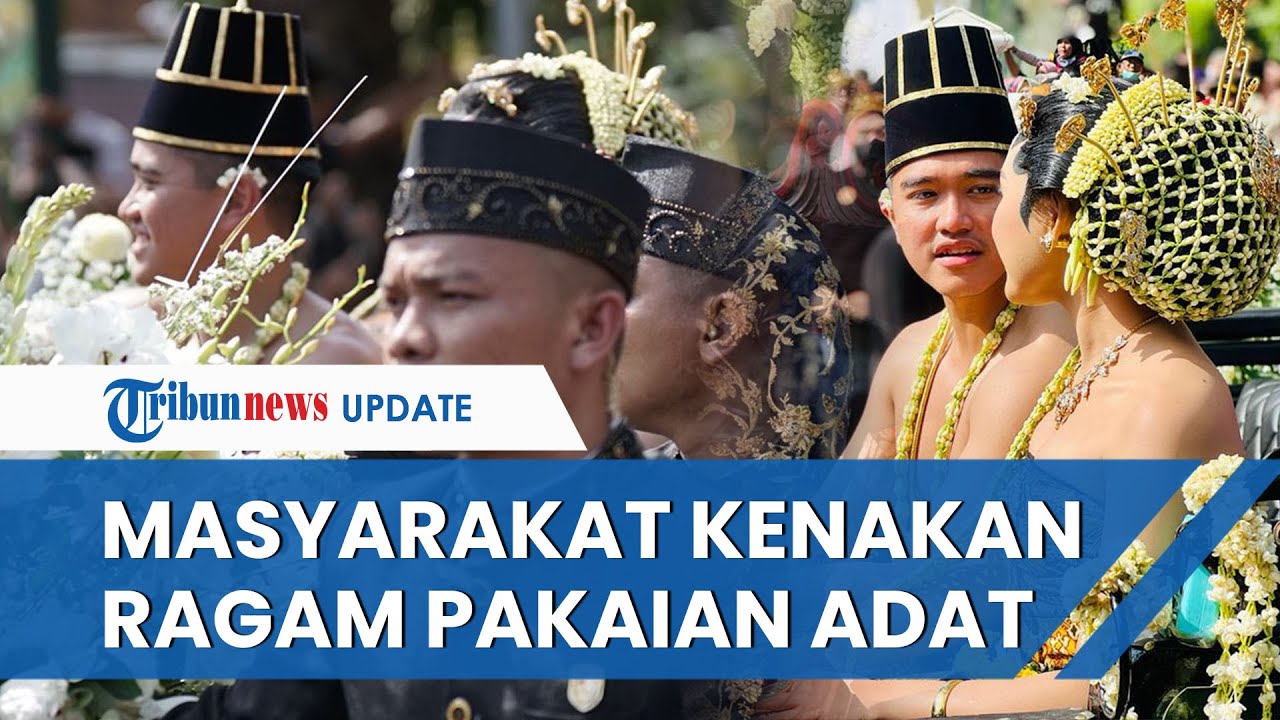 Masyarakat Kenakan Ragam Pakaian Adat Indonesia Ikuti Rangkaian Acara Ngunduh Mantu Kaesang ...