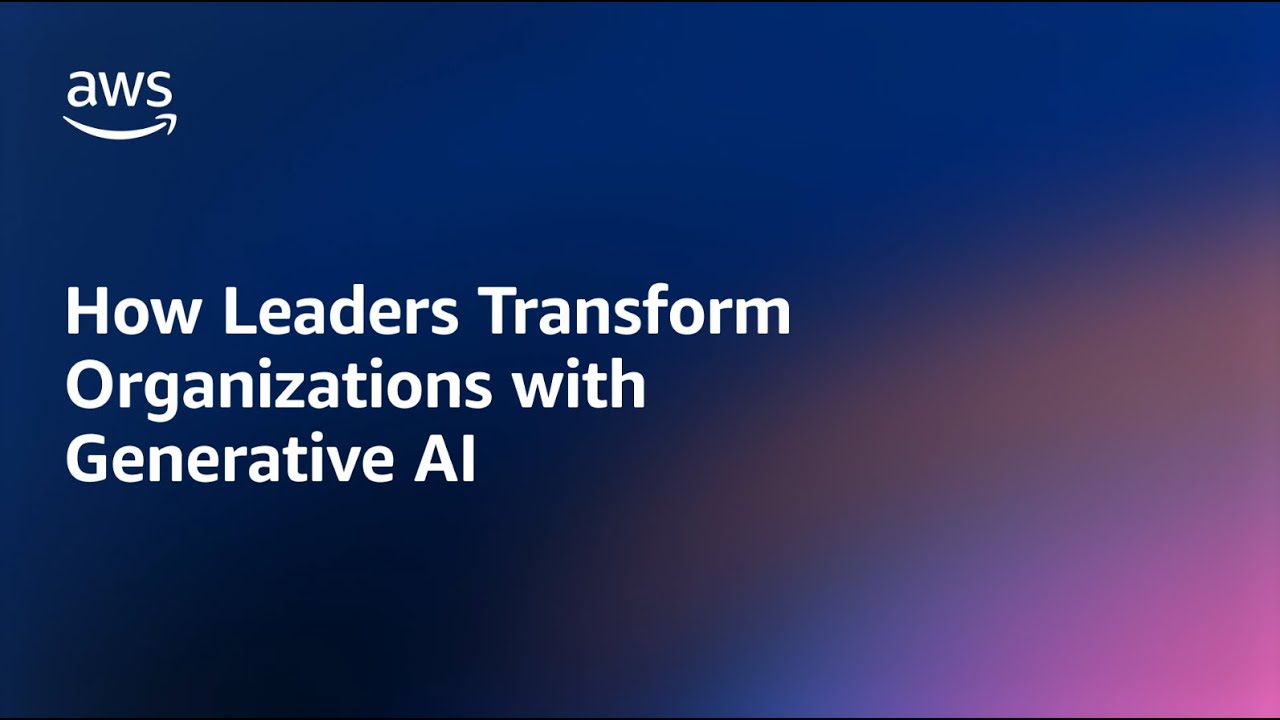 How Leaders Transform Organizations With Generative AI | Amazon Web Services