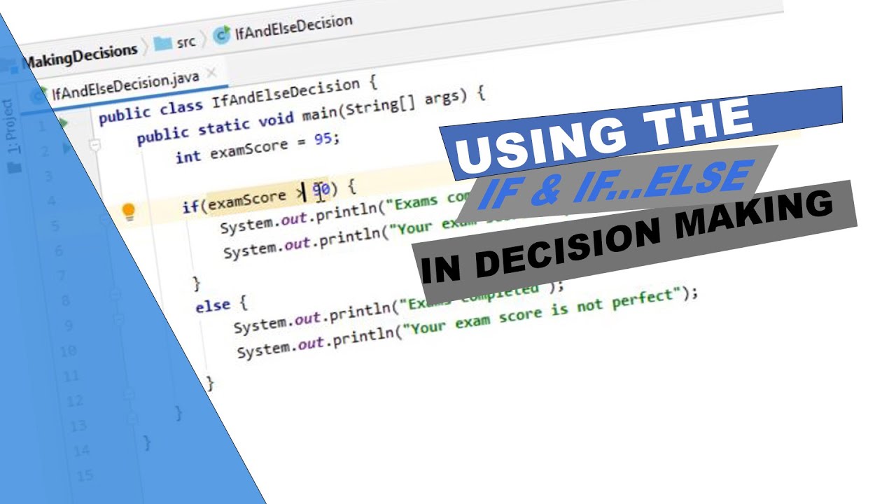 Java Tutorial 7 - Making Decisions (if & if...else)