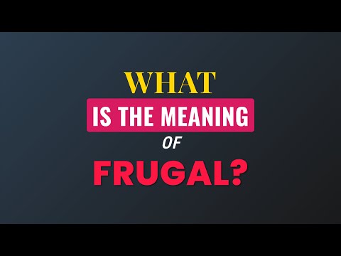 What is the meaning of Frugal?