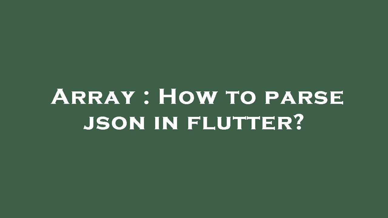 Array : How to parse json in flutter?