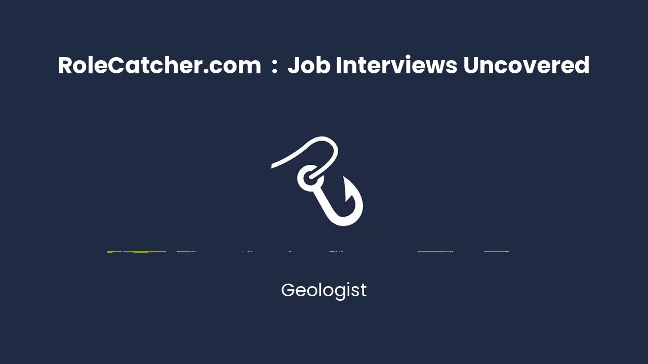 Geologist : Job Interviews Uncovered