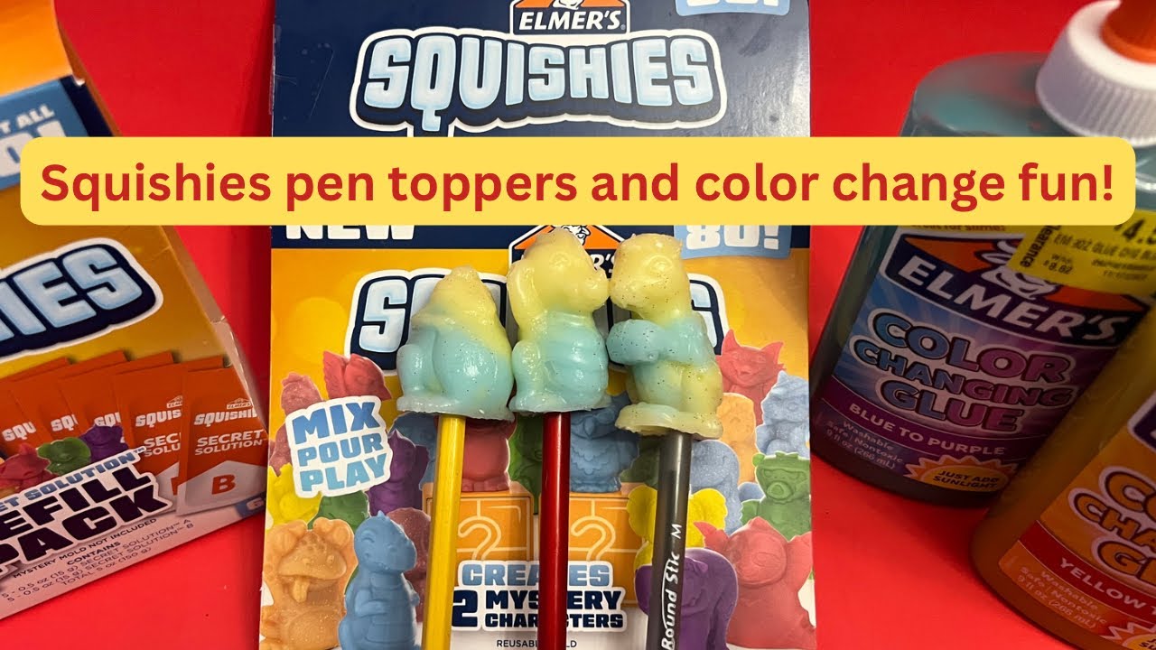 Elmer’s Squishies pen toppers and color change fun.