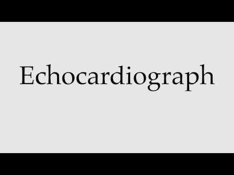 How to Pronounce Echocardiograph
