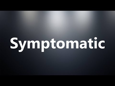 Symptomatic - Medical Definition and Pronunciation