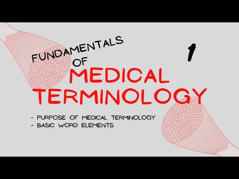 Medical Terminology | Purpose | Basic Word Elements