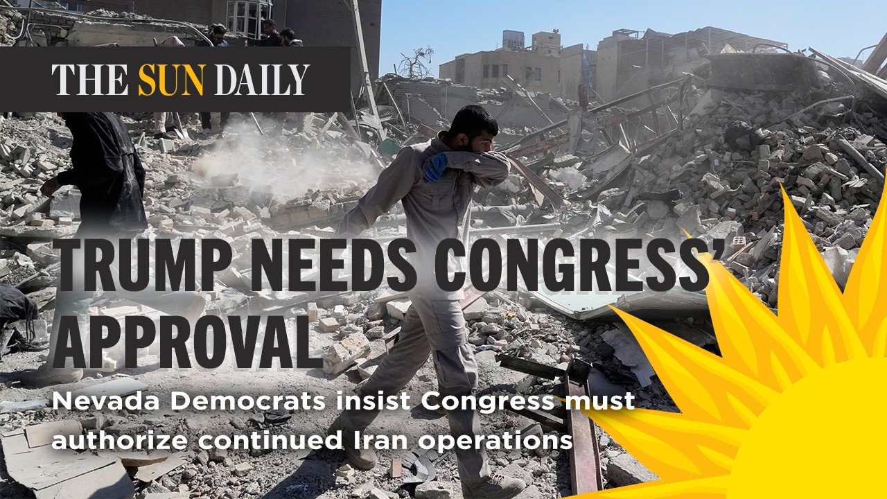 Nevada Democrats insist Congress must authorize continued Iran operations - The Sun Daily
