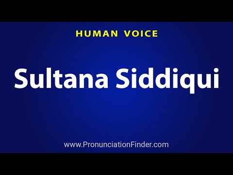 How To Pronounce Sultana Siddiqui
