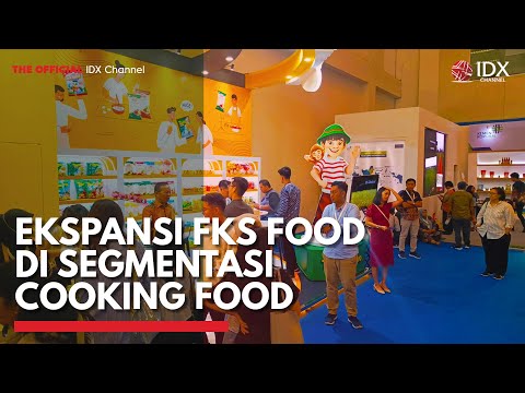Ekspansi FKS Food di Segmentasi Cooking Food | IDX CHANNEL
