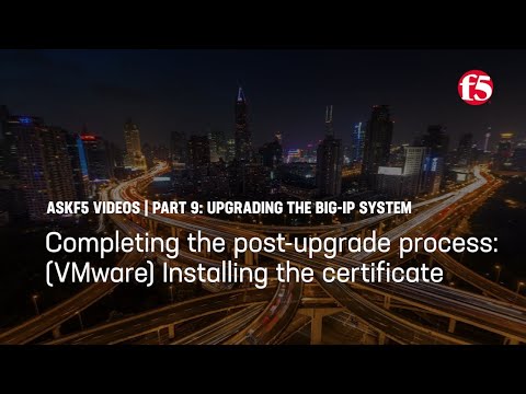Completing the post upgrade process: VMware Installing the certificate