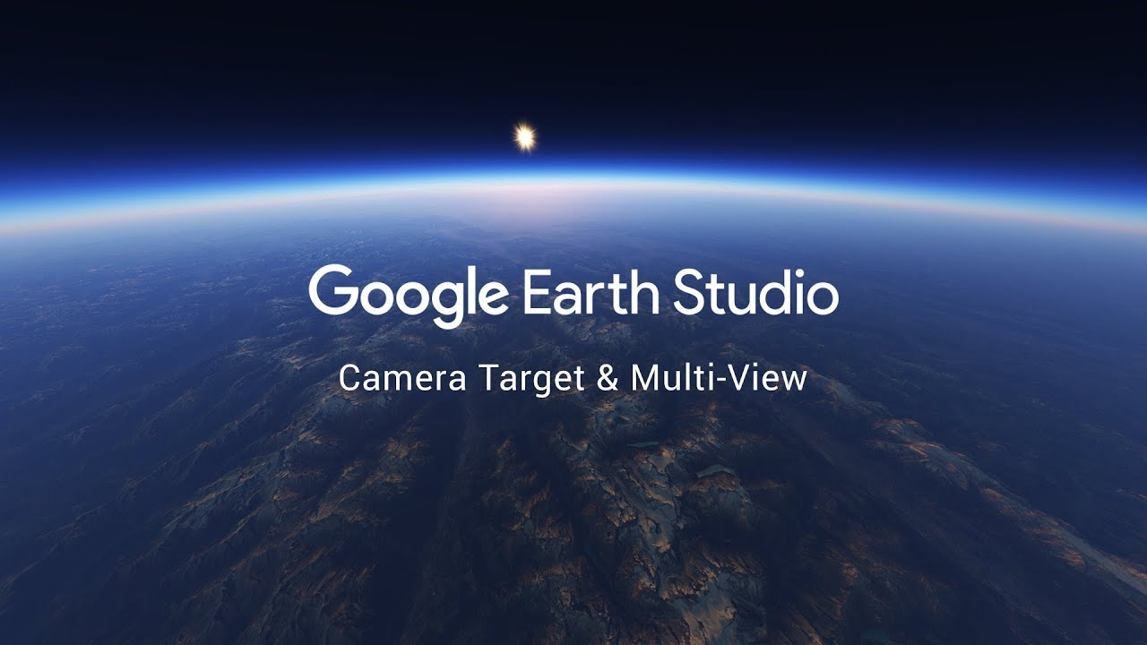Google Earth Studio - Camera Target & Multi-View