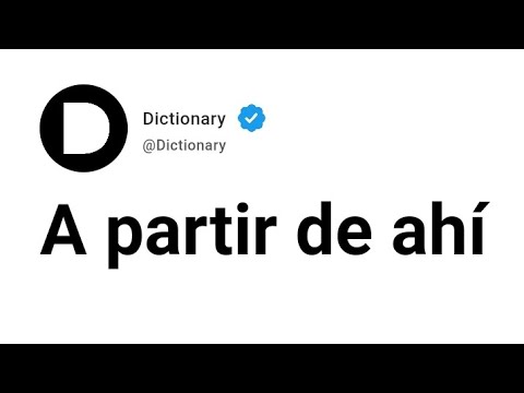 A partir de ahí Meaning In English
