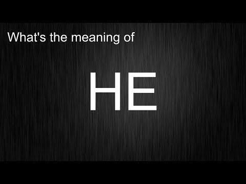 What's the meaning of "HE", How to pronounce HE?