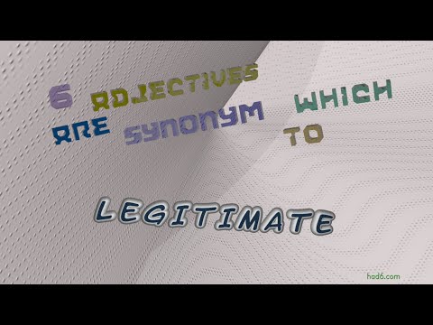 legitimate - 6 adjectives which are synonyms of legitimate (sentence examples)