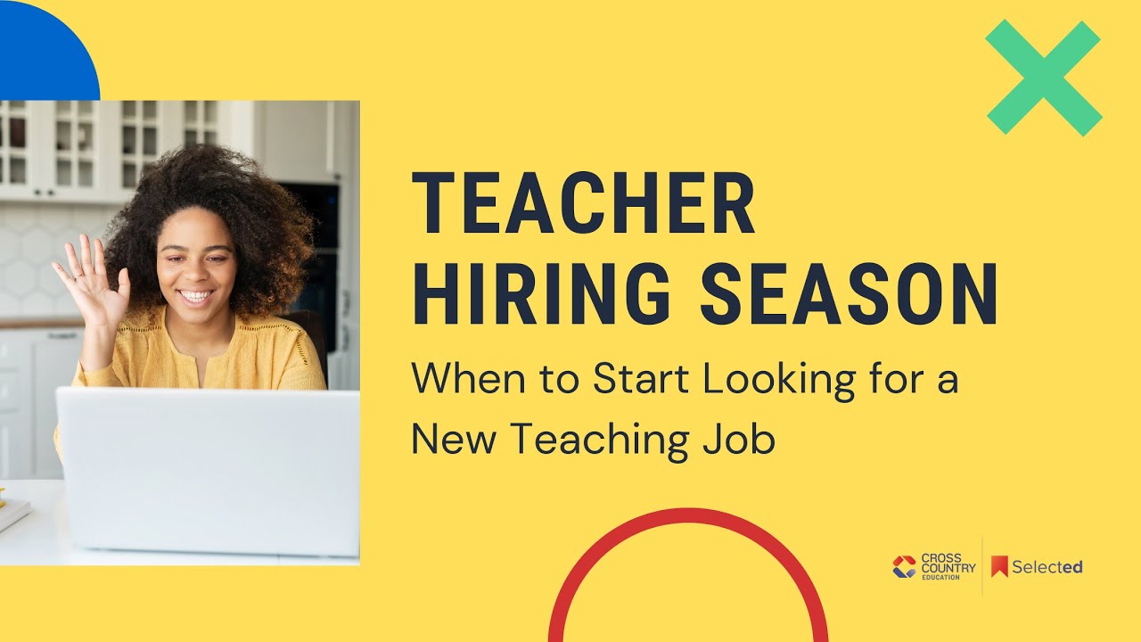 Teacher Hiring Season: When to Start Looking for a New Teaching Job | Selected