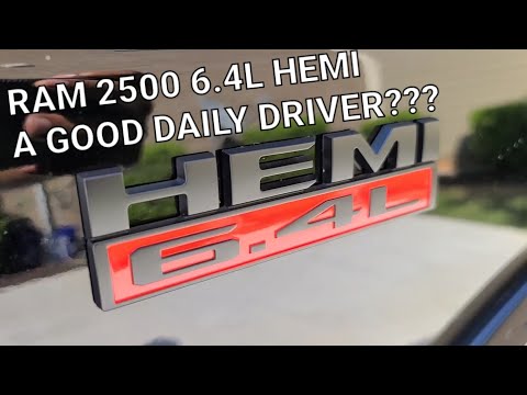 Is a RAM 2500 6.4L HEMI - A GOOD DAILY DRIVER???