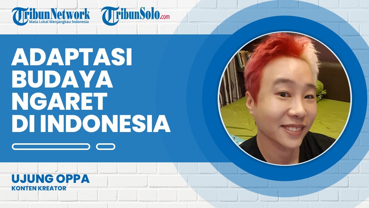 Bukan Budaya Nasional, Ujung Oppa Harus Beradaptasi dengan Budaya ...