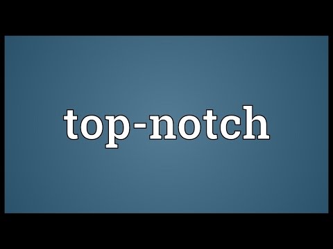 Top-notch Meaning
