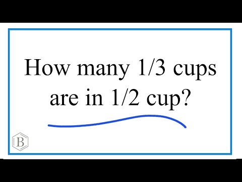 How many 1/3 cups are in 1/2 cup?