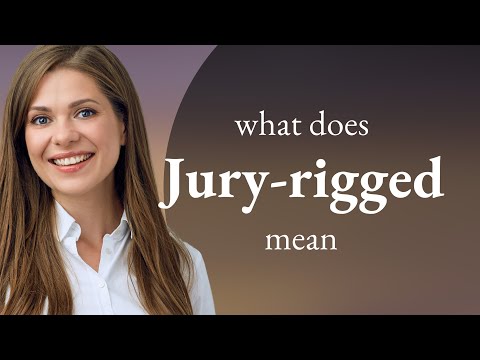Jury-rigged | definition of JURY-RIGGED