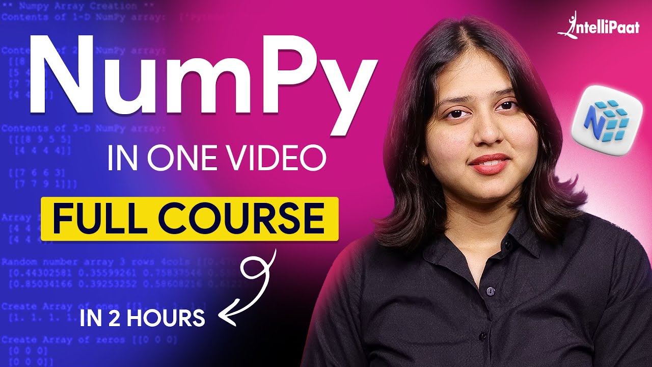 NumPy Full Course (2025) | NumPy Python Tutorial For Beginners | Learn NumPy in 2 Hours |Intellipaat