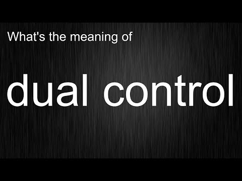 What's the meaning of "dual control", How to pronounce dual control?