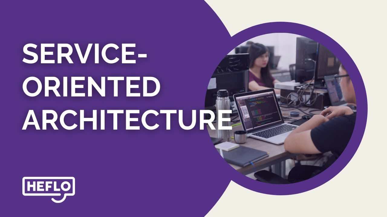 Service-Oriented Architecture Explained: Benefits and Best Practices