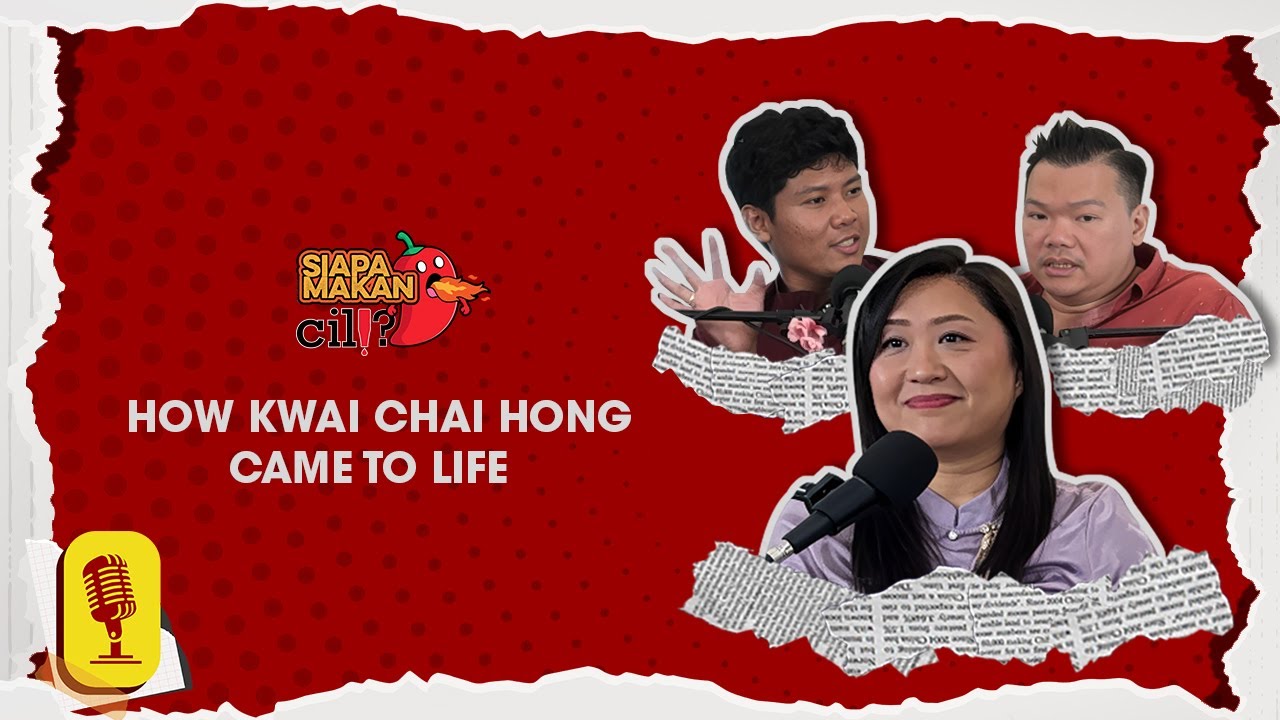 Siapa Makan Cili Episode 13: How Kwai Chai Hong Came to Life