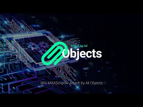 SiNi MAXScript - Attach by All Objects
