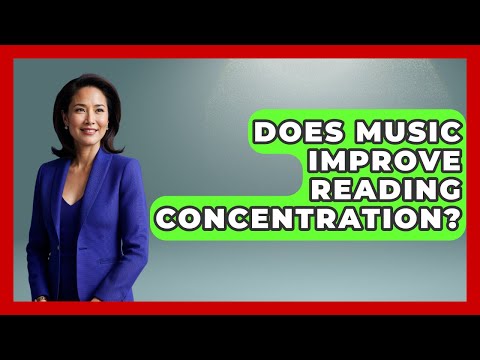 Does Music Improve Reading Concentration? - Ultimate Study Hacks