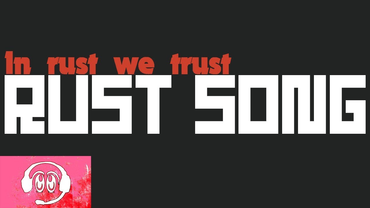 Rust Song | In Rust We Trust | GGmelodic