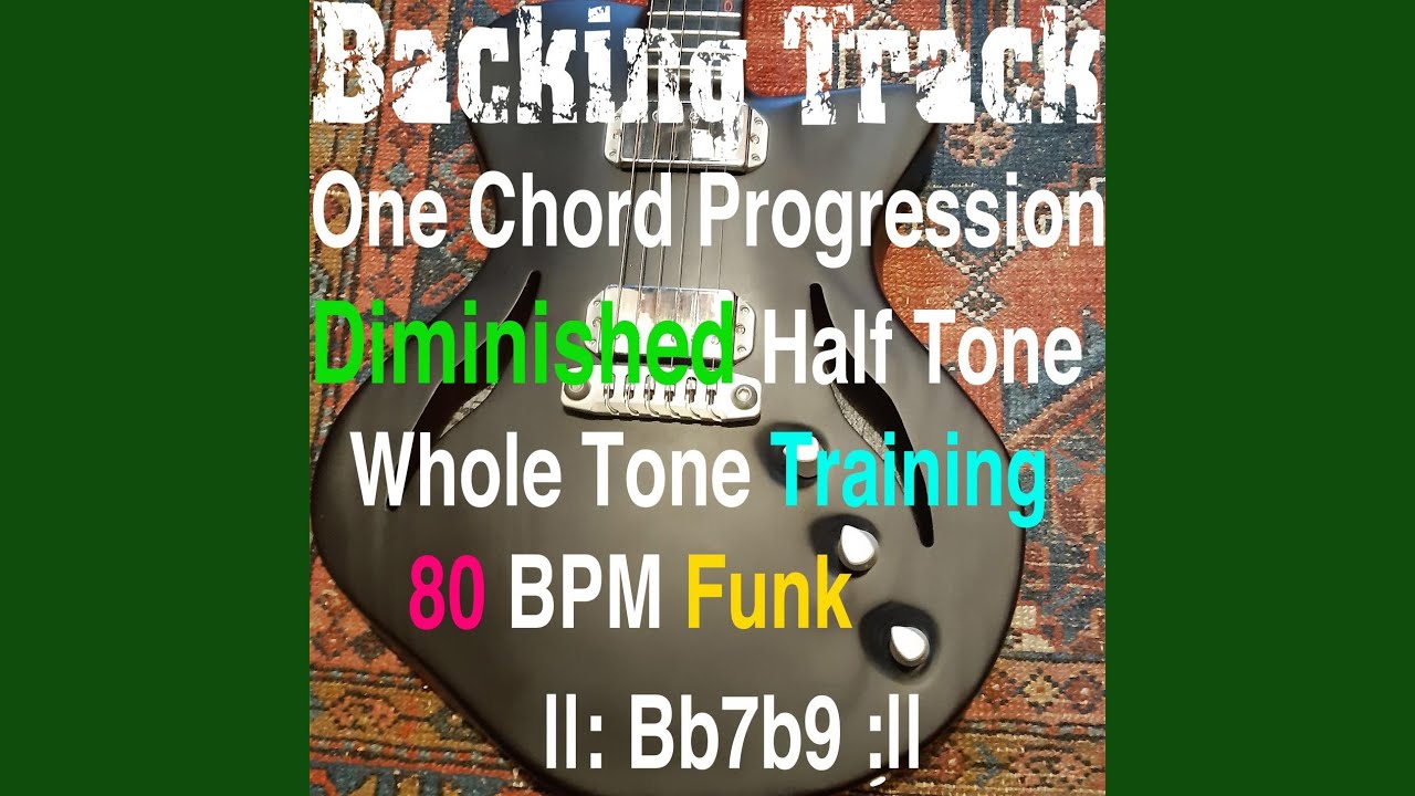 Backing Track One Chord Progression Diminished Half Tone Whole Tone Training Bb7b9