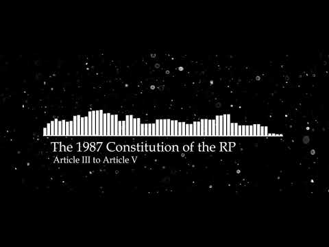 The 1987 Constitution of the Republic of the Philippines - Article III to Article V