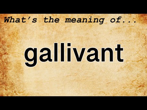 Gallivant Meaning : Definition of Gallivant