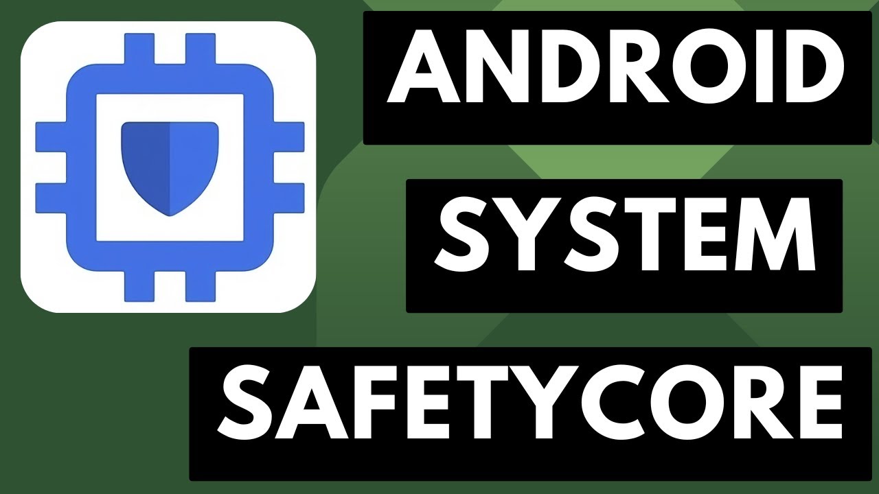 Understanding the Android System SafetyCore App: Features and Functionality | Galaxy.ai