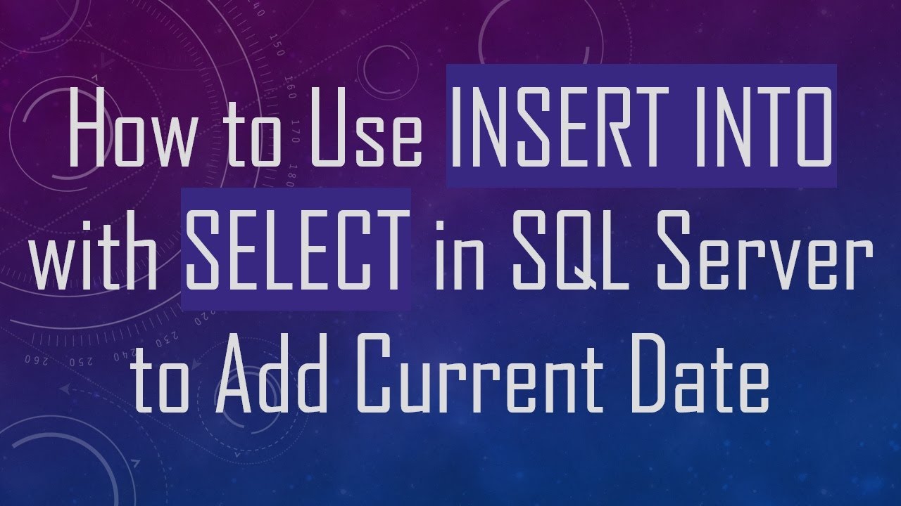 How to Use INSERT INTO with SELECT in SQL Server to Add Current Date