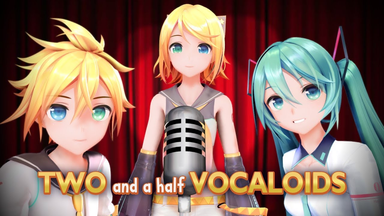 Two And A Half VOCALOIDs (+dl)