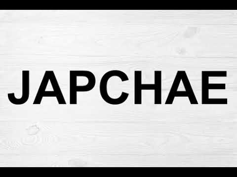 How To Pronounce Japchae