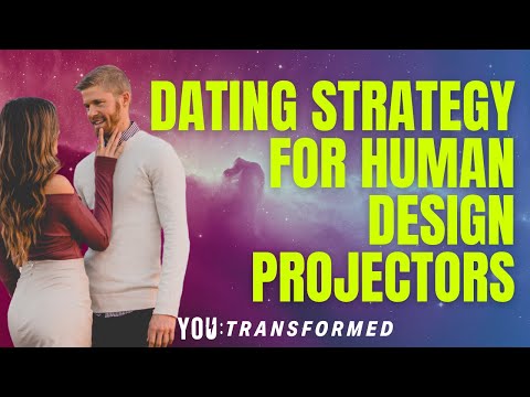 Dating Strategy for Human Design Projectors