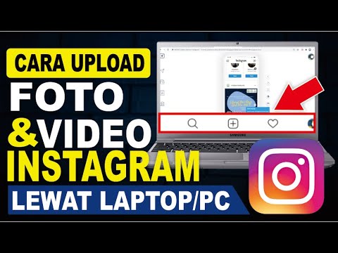 Cara Upload Video, Foto, Dan Membuat Story Instagram Lewat Laptop/PC
